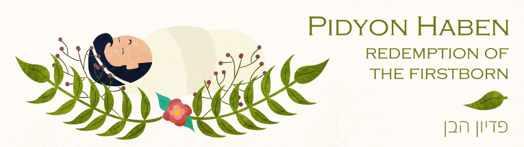 Pidyon Haben - Redeeming the Firstborn Son - Lifecycle Events